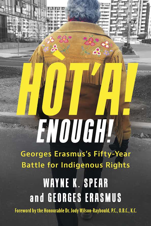 Hòt'a! Enough!: Georges Erasmus's Fifty-Year Battle for Indigenous Rig ...