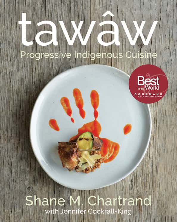 Tawâw: Progressive Indigenous Cuisine – 4 Generations Creations