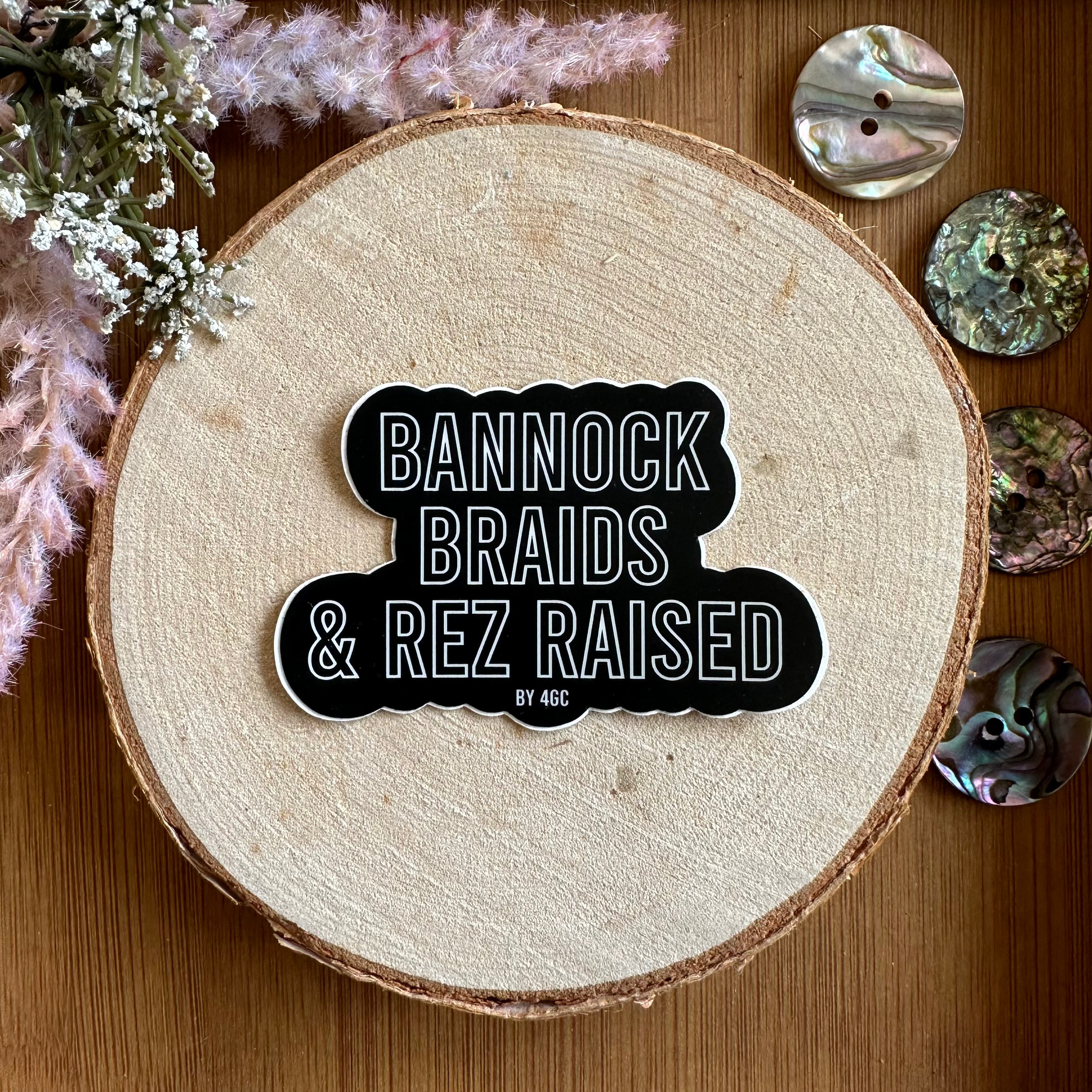 Bannock Braids & Rez Raised Sticker – 4 Generations Creations